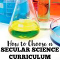How to Choose a Secular Science Curriculum - Look! We're Learning!