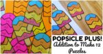Popsicle Plus! 1-12 Addition Puzzles for Kids - Look! We're Learning!
